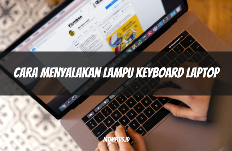 5 Cara Menyalakan Lampu Keyboard Laptop dengan Mudah » JatimPlus.id